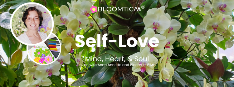 Self-Love. Mind, Heart & Soul Class with Bloomtica® Method – Edelweiss ...